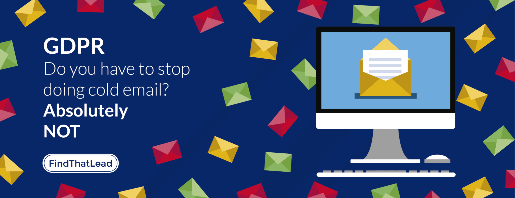 List Building and Cold Email under the GDPR —How to Be Compliant