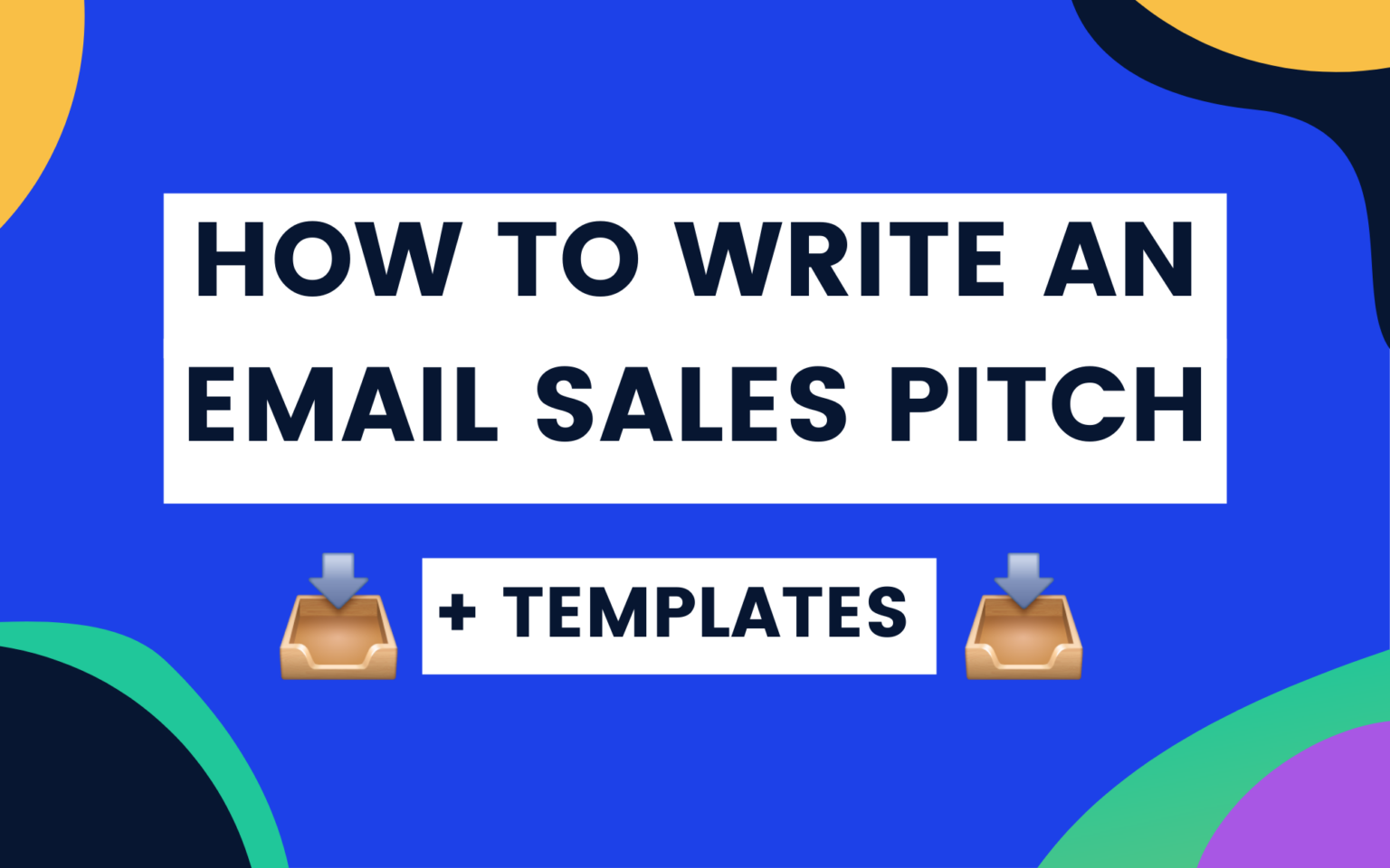 How to Write an Email Sales Pitch [3 Examples Included]