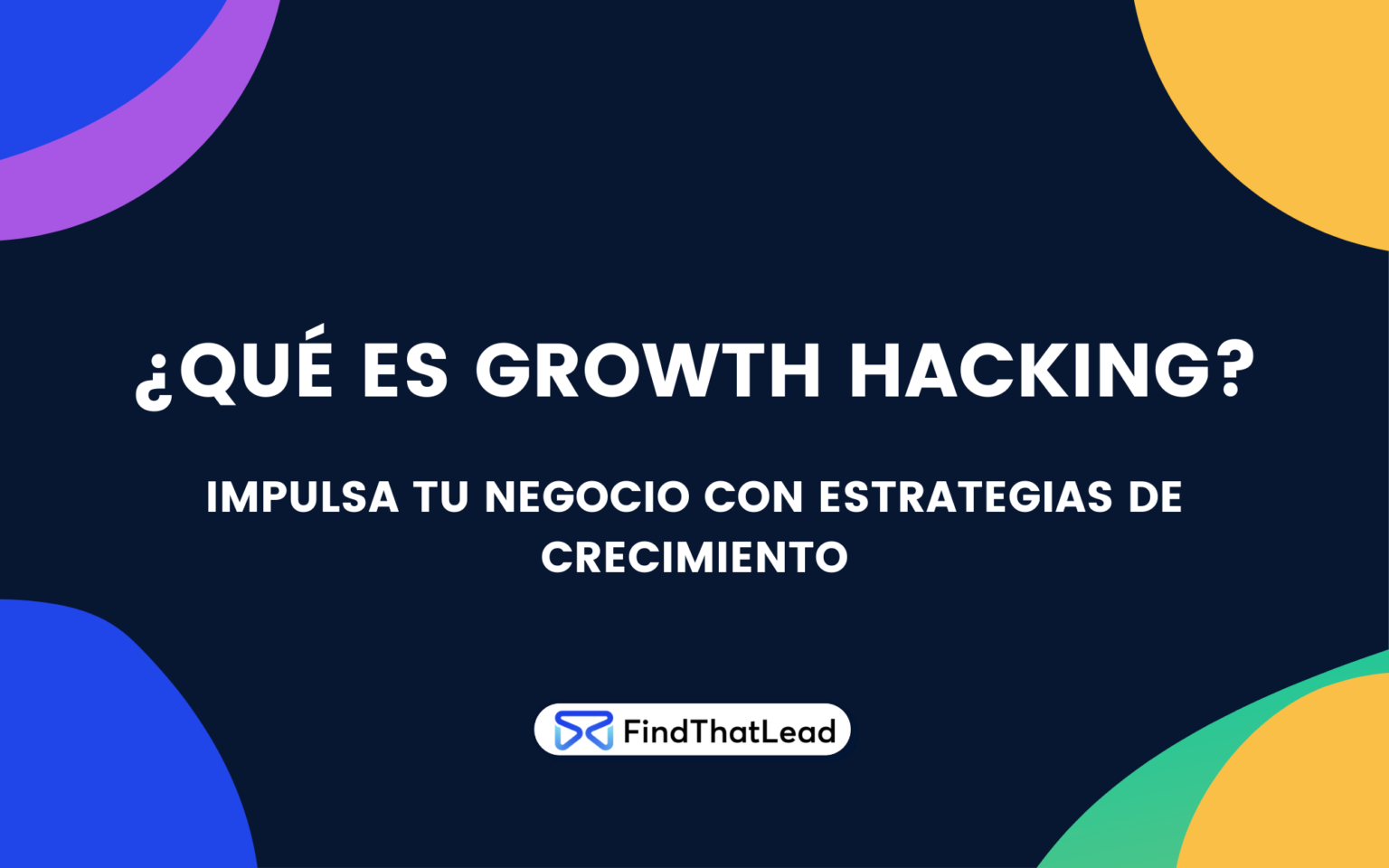 Qué es el Growth Hacking y Cómo Ser Growth Hacker! - FTL