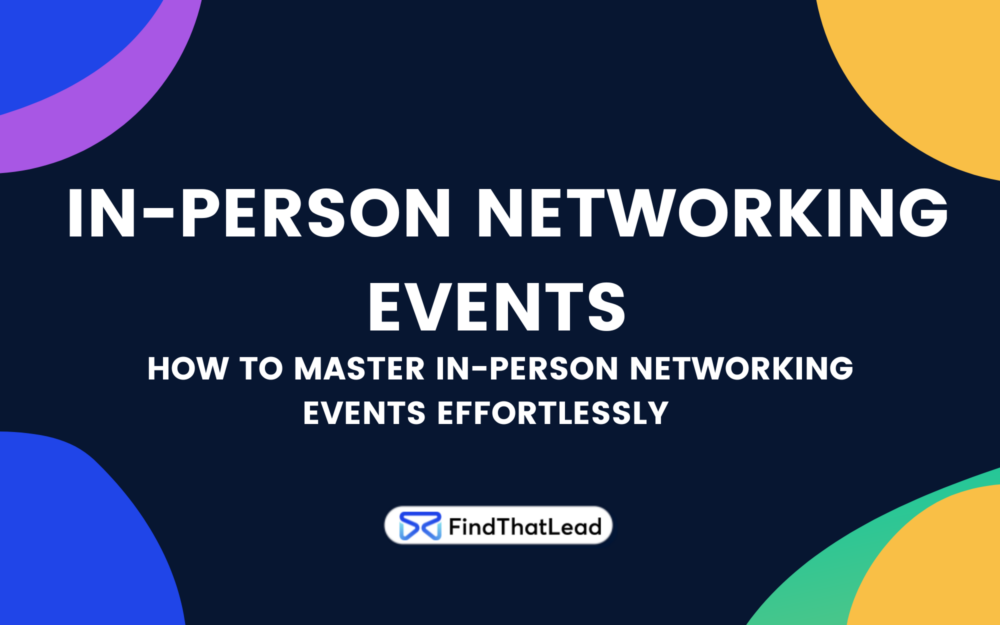 How to Master In-Person Networking Events Effortlessly