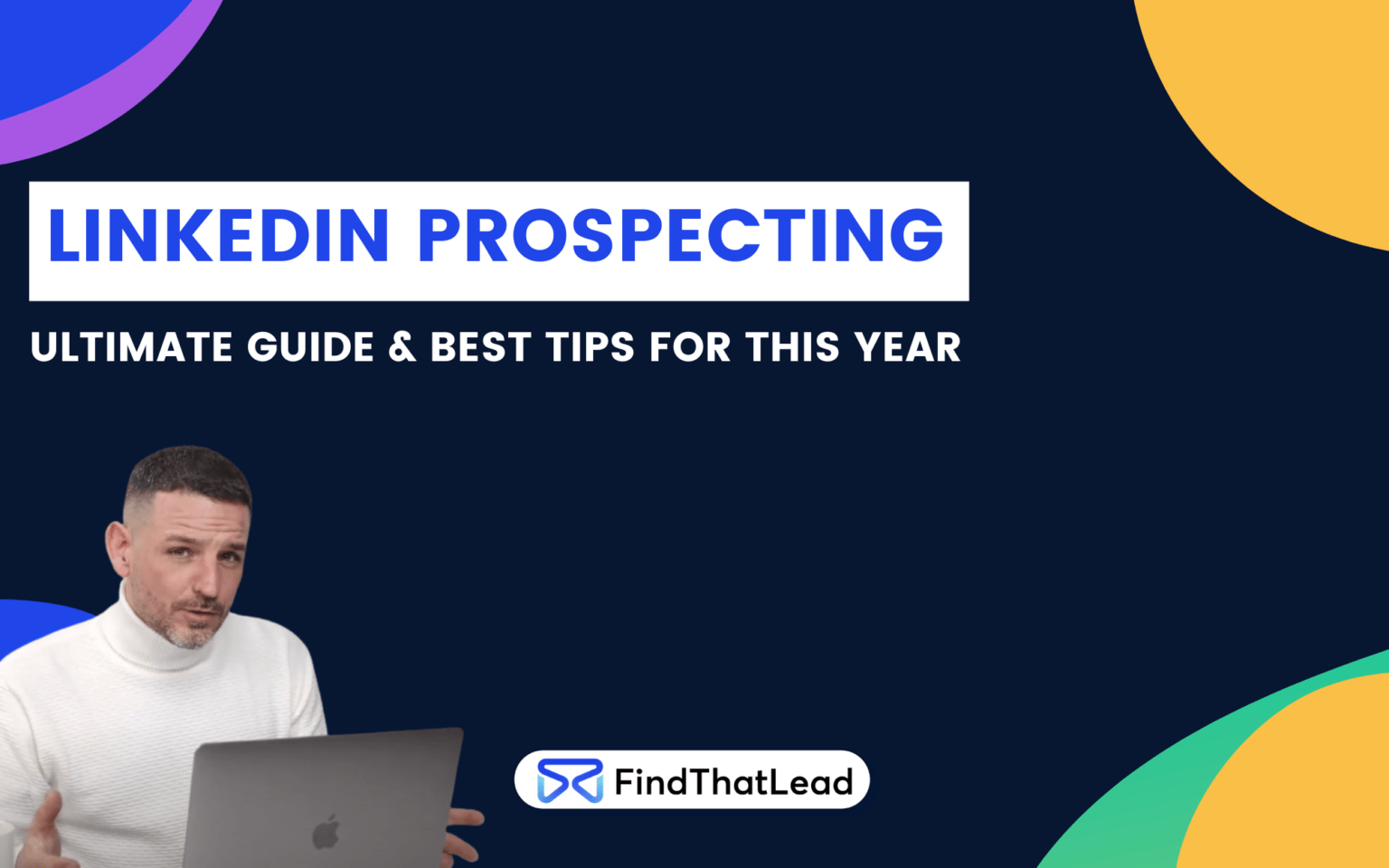 LinkedIn Prospecting: Ultimate Guide & Tips for this 2025