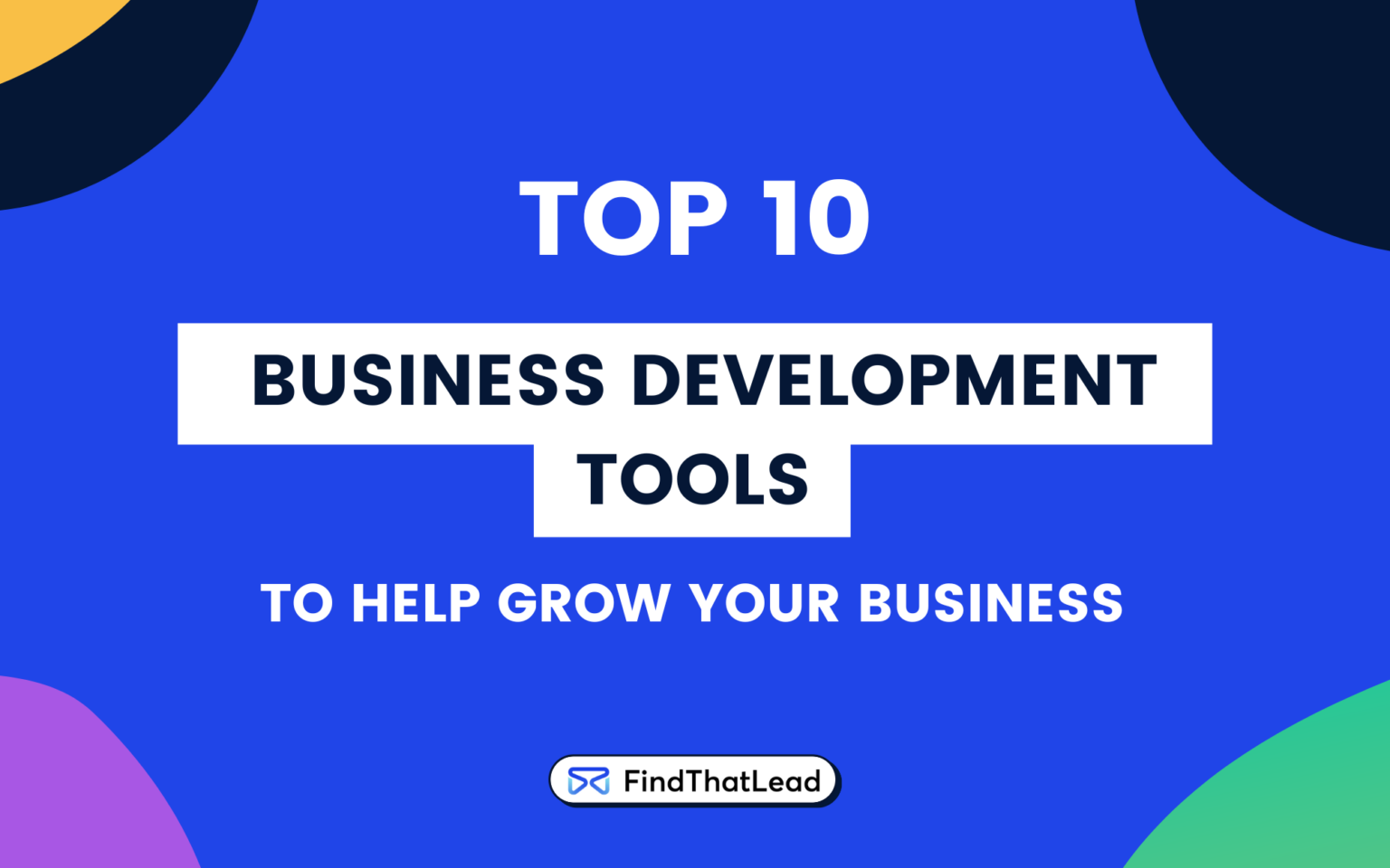 10 Business Development Tools to Help Grow Your Business