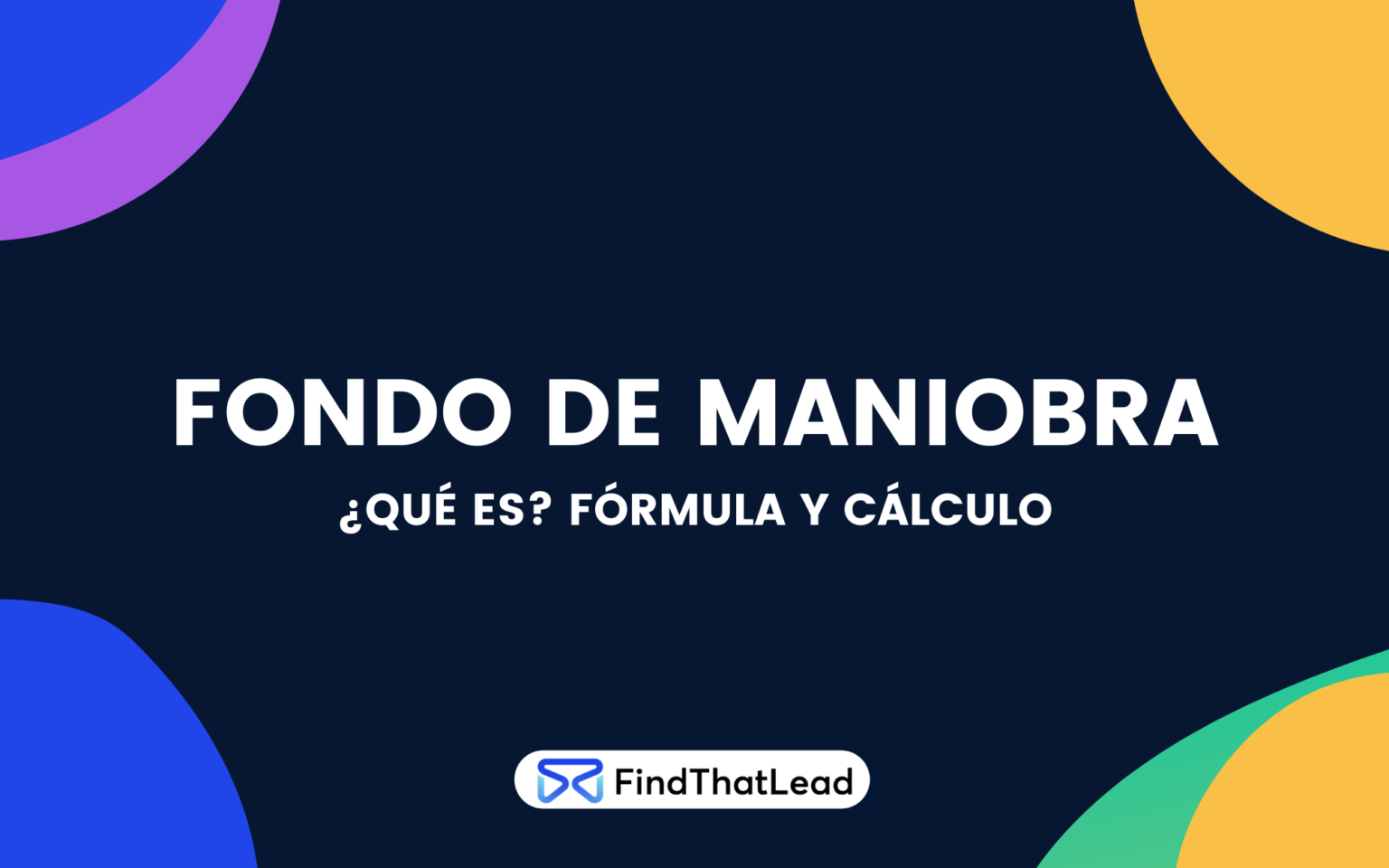 Que es el Fondo de Maniobra - Fórmula y Cálculo - FTL