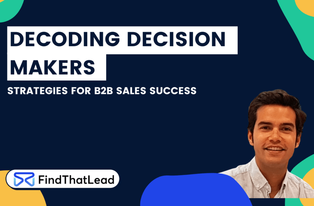 Decoding Decision Makers for Successful B2B Sales - FTL